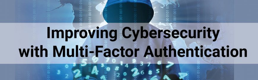 Improving Cybersecurity with Multi-Factor Authentication