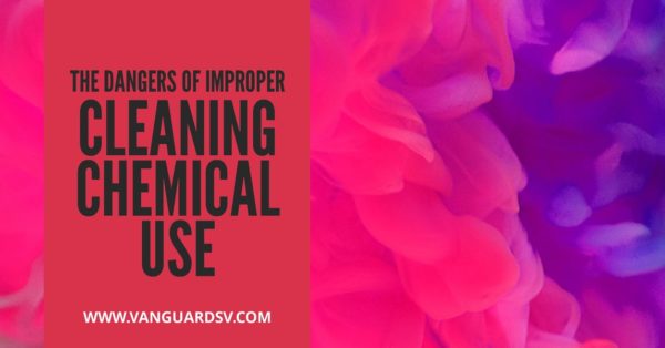 The Dangers of Improper Cleaning Chemical Use