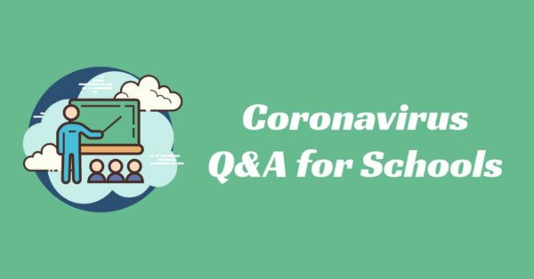Coronavirus Q&A for Schools