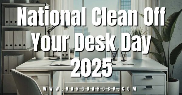 National Clean Off Your Desk Day 2025