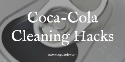 Janitorial Services - Coca-Cola Cleaning Hacks | Bakersfield CA