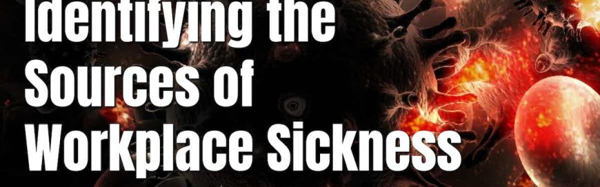 Identifying the Sources of Workplace Sickness