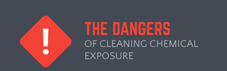 The Dangers of Cleaning Chemical Exposure - Springdale, Tulsa, Fort ...