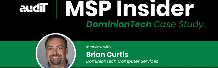 audIT MSP Insider | DominionTech Case Study | audIT Sales Presentation System