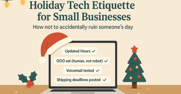 Holiday Tech Etiquette For Small Businesses (Or: How Not To ...
