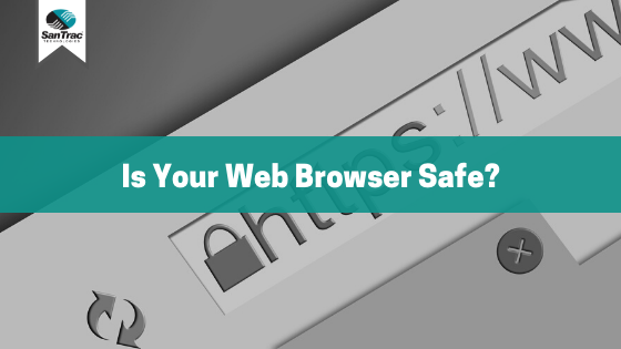 Is your web browser safe? - Phoenix, Glendale, Scottsdale, Arizona and ...